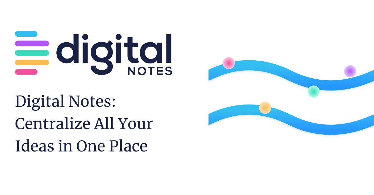 Digital Notes: Centralize All Your Ideas in One Place | Digital Notes